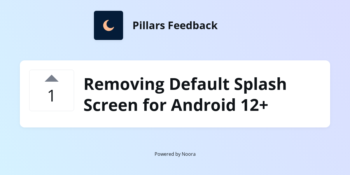 Removing Default Splash Screen For Android 12 Feature Requests Pillars